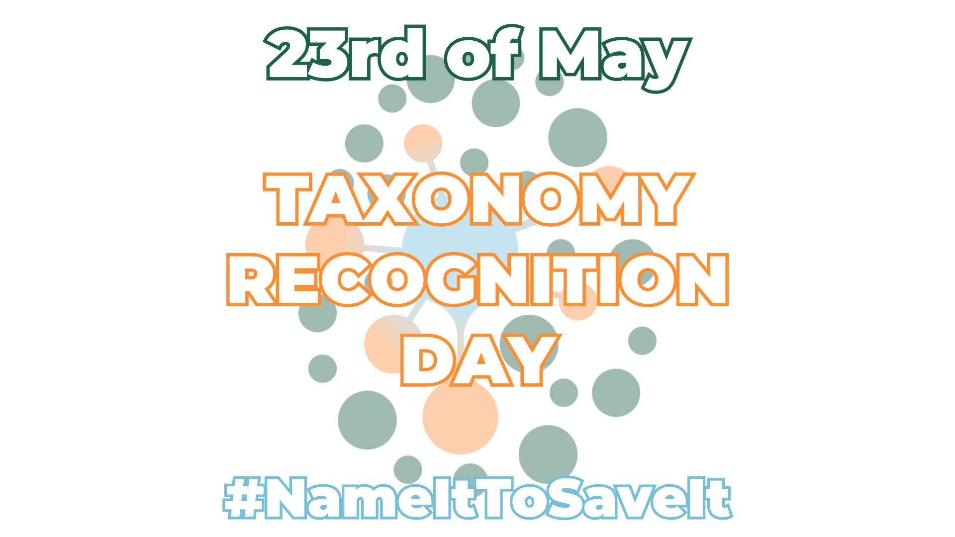 The Inaugural Taxonomy Recognition Day - TETTRIs